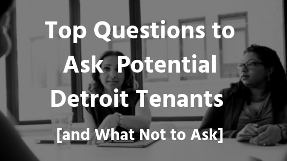 Top Questions to Ask a Potential Tenant [and What Not to Ask]